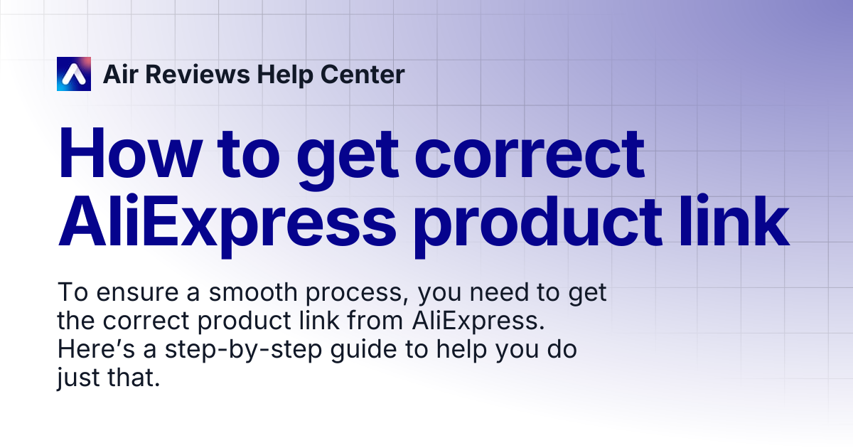 How to get correct AliExpress product link | Air Reviews Help Center