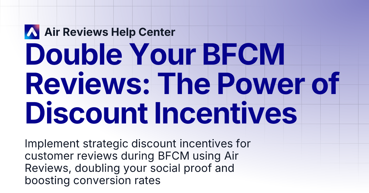 Double Your BFCM Reviews: The Power of Discount Incentives | Air ...