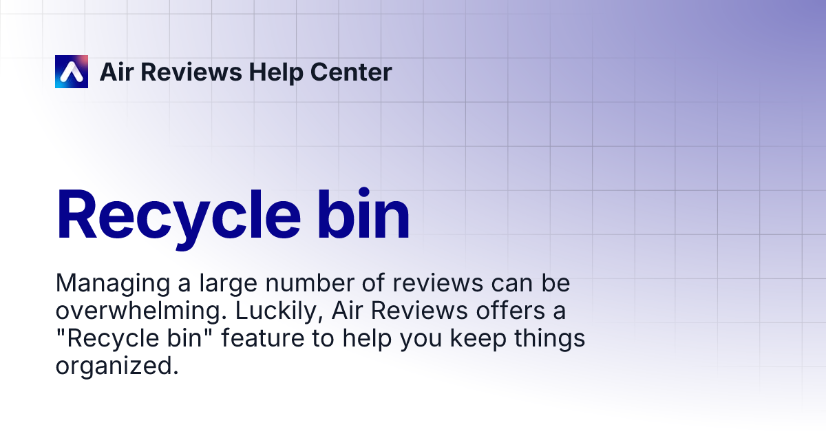 Recycle bin | Air Reviews Help Center